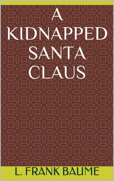 A Kidnapped Santa Claus - ebook (ePub) - L. Frank Baum - Achat ebook | fnac