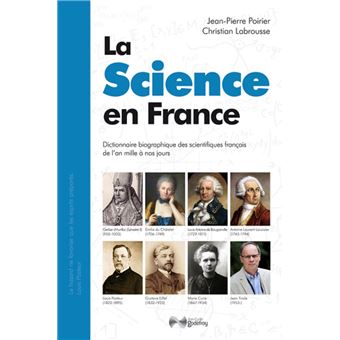 La science en France Dictionnaire biographique des scientifiques ...