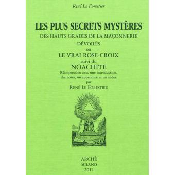 Les plus secrets mystères des hauts grades de la maçonnerie devoilés ou ...
