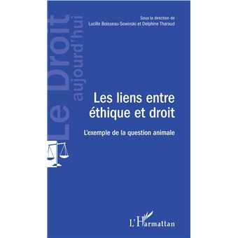 Les liens entre éthique et droit L'exemple de la question animale ...