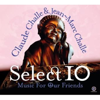 Select 10 Music For Our Friends Coffret - Claude Challe - Jean-Marc ...