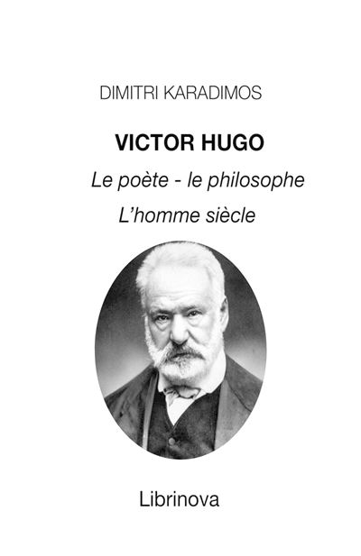 Victor Hugo, le poète, le philosophe, l'homme siècle - broché - Dimitri ...