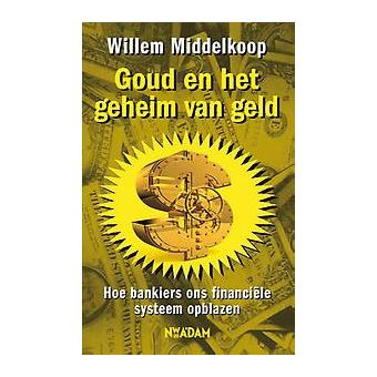 Goud en het geheim van geld met handtekening - broché - Willem ...