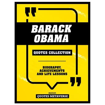 Barack Obama - Quotes Collection Biography, Achievements And Life ...