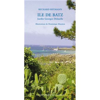 Ile de Batz, Jardin Georges Delaselle Jardin georges delaselle - broché ...