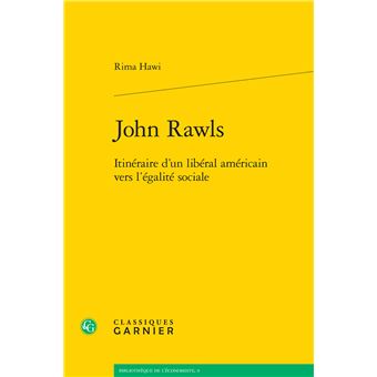 John Rawls Itinéraire d'un libéral américain vers l'égalité sociale ...