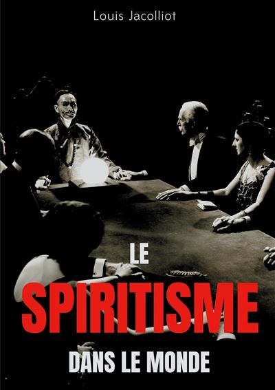 Le spiritisme dans le monde Tout comprendre sur les apparitions ...