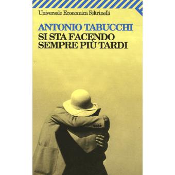 Si sta facendo sempre piu tardi - Poche - Antonio Tabucchi - Achat ...