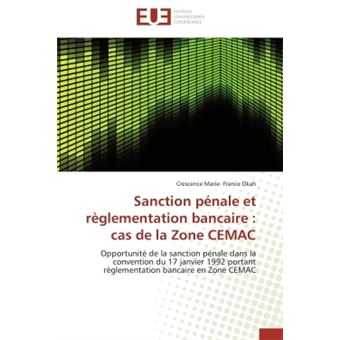 Sanction pénale et règlementation bancaire : cas de la Zone CEMAC ...