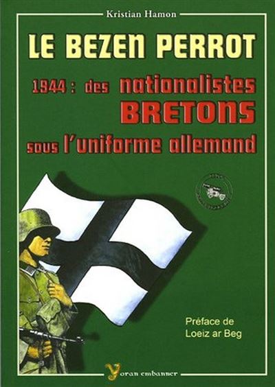 Le Bezen Perrot 1944, des nationalistes bretons sous l'uniforme ...