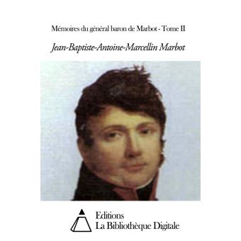 Mémoires du général baron de Marbot - Tome II - ebook (ePub) - Jean ...