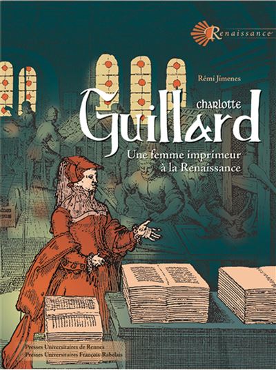 Charlotte Guillard Une femme imprimeur à la Renaissance. Préface Roger ...
