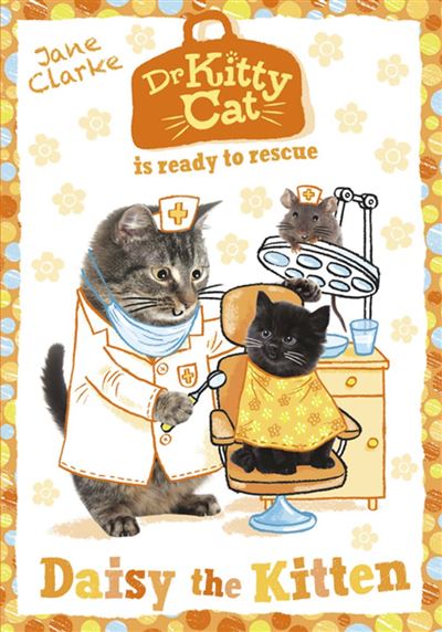 Dr Kittycat is ready to rescue Daisy the kitten - Poche - Jane Clarke ...