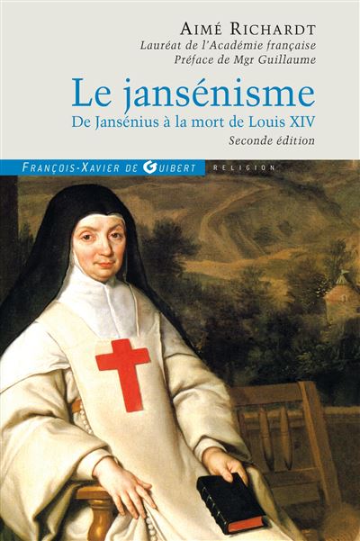 Le Jansénisme De Jansénius à la mort de Louis XIV - broché - Aimé ...