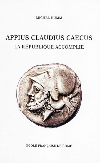 Appius Claudius Caecus La République accomplie - ebook (ePub) - Michel ...