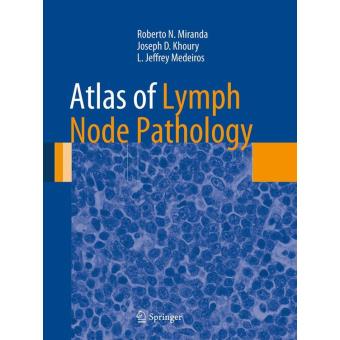 Atlas of lymph node pathology - relié - Roberto N. Miranda - Achat ...