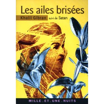 Les ailes brisées - Poche - Khalil Gibran - Achat Livre | fnac
