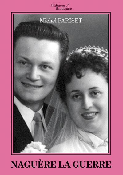 Naguère la Guerre - broché - Michel Pariset - Achat Livre | fnac