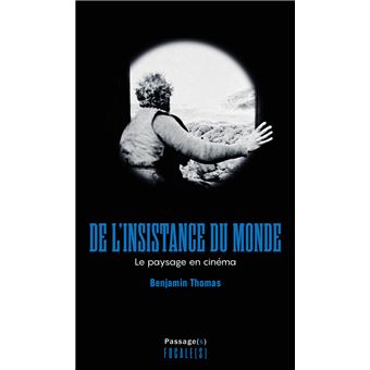 De l'insistance du monde Le paysage en cinéma 2022 - broché - Benjamin ...