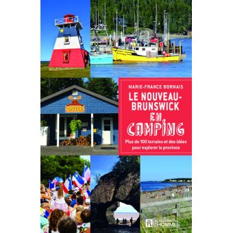 Le Nouveau-Brunswick en camping - broché - Marie-France Bornais, Livre ...
