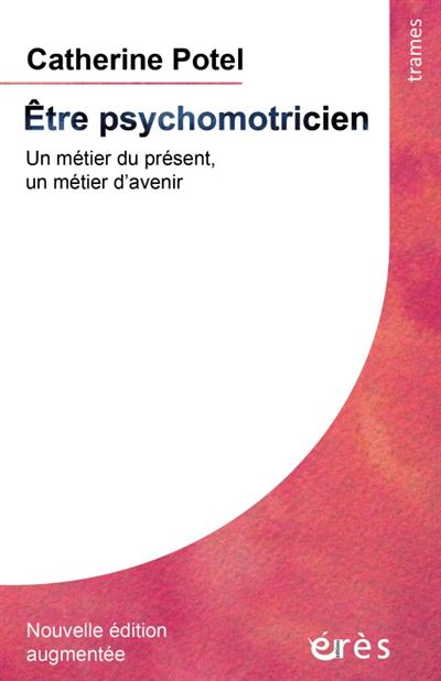 Être psychomotricien Un métier du présent, un métier d'avenir - broché ...