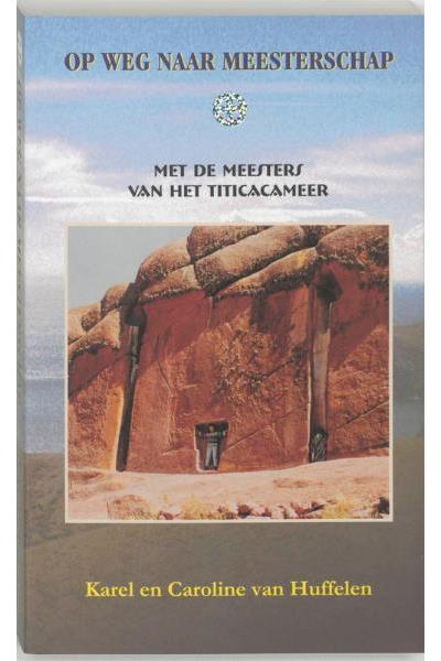 Op weg naar meesterschap met de Meesters van het Titicameer - broché ...