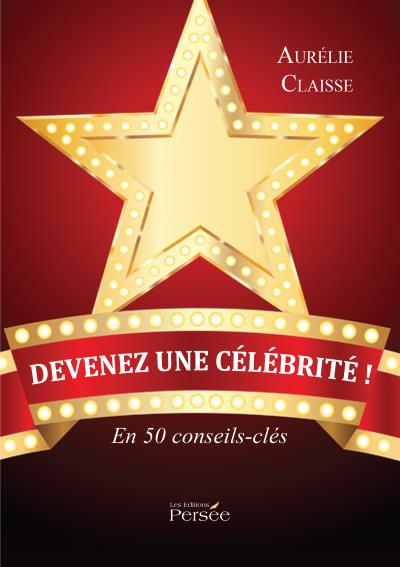 Devenez une célébrité ! - broché - Aurélie Claisse - Achat Livre | fnac