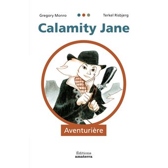Calamity Jane, aventurière - relié - Gregory Monro, Terkel Risbjerg ...