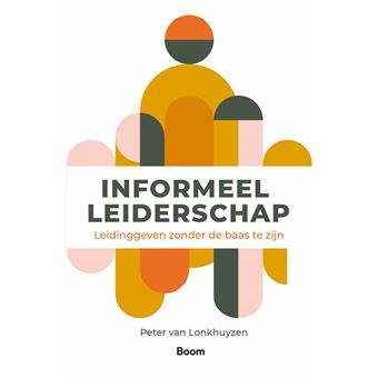 Informeel leiderschap Leidinggeven zonder de baas te zijn - cartonné ...