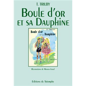 Boule d'Or et Sa Dauphine Tome 5 - broché - T. Trilby, Manon Iessel ...