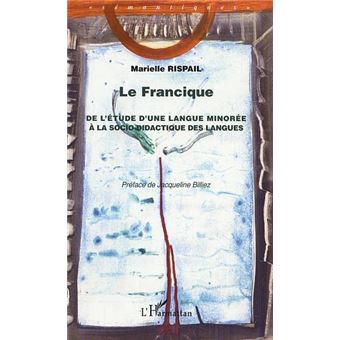 Le francique De l'étude d'une langue minorée à la socio-didactique des ...