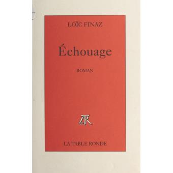 Echouage - broché - Loïc Finaz - Achat Livre ou ebook | fnac