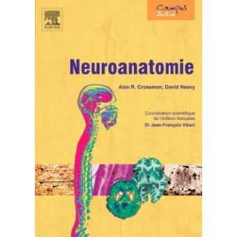 Neuroanatomie - broché - Alan R. Crossman, David Neary - Achat Livre ...