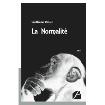 La Normalité - broché - Guillaume Poitier - Achat Livre | fnac