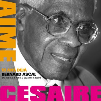 Aimé Cesaire, 10 ans déjà - Bernard Ascal - CD album - Achat & prix | fnac