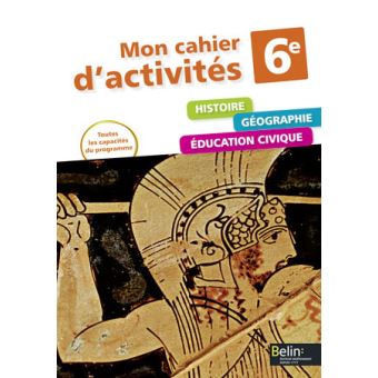 Histoire Géographie 6e 2013 Cahier d'activités Mon cahier d'activités ...
