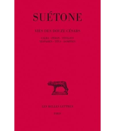 Vie des douze Césars. Tome III : Galba - Othon - Vitellius - Vespasien ...