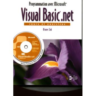 Programmation avec microsoft visual basic.net avec un cd-rom Cours et exercices - broché - ZAK D ...