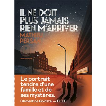 Il ne doit plus jamais rien m'arriver - broché - Mathieu Persan - Achat ...