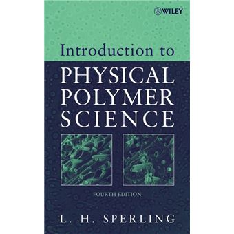 Introduction to physical polymer science - relié - Leslie How Sperling ...