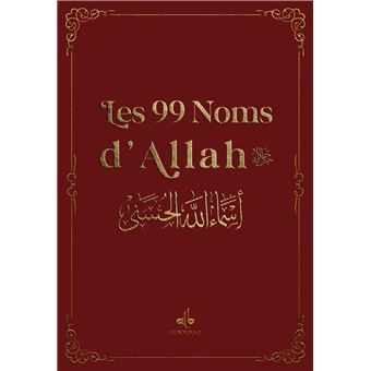 Les 99 noms d'Allah, bordeaux Edition bilingue français-arabe - Poche ...