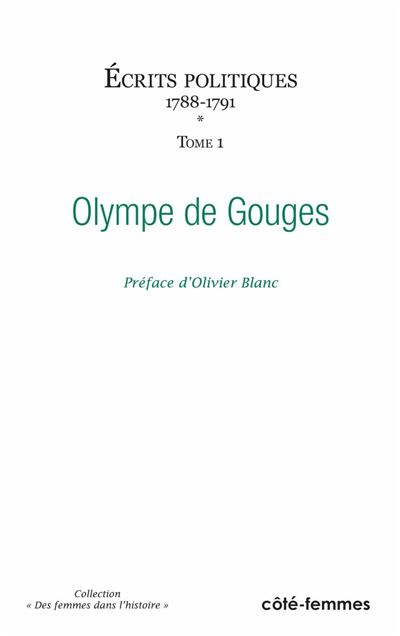Ecrits politiques (Tome 1) (1788-1791) Tome 1 - broché - Olympe de ...
