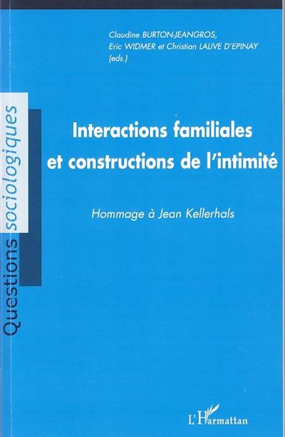 Interactions familiales et constructions de l'intimité Hommage à Jean ...