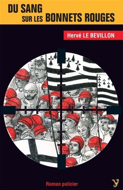 Du sang sur les bonnets rouges - broché - Hervé Le Bevillon - Achat ...