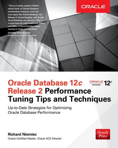 Oracle Database 12c Release 2 Performance Tuning Tips & Techniques - ebook (ePub) - Richard ...