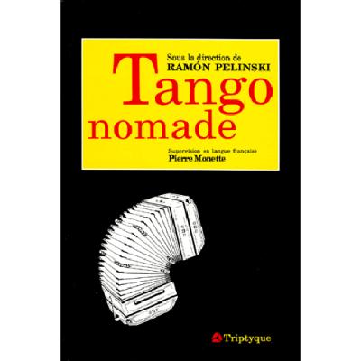 Tango nomade études sur le tango transculturel - Pierre Monette, Ramon Pelinski - Achat Livre | fnac
