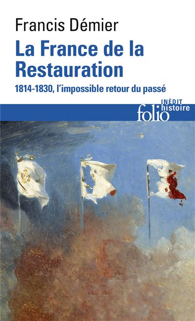 La France de la Restauration 1814-1830, l'impossible retour du passé ...