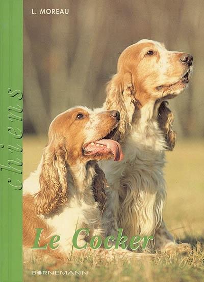 Le cocker standard dressage élevage maladie - Moreau - Achat Livre | fnac