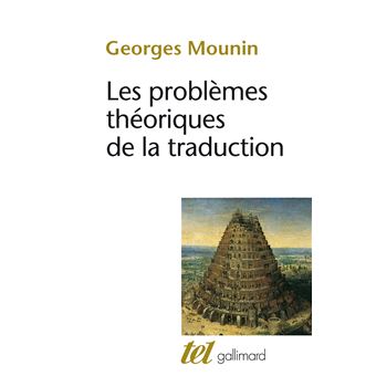Les problèmes théoriques de la traduction - Georges Mounin, Dominique ...