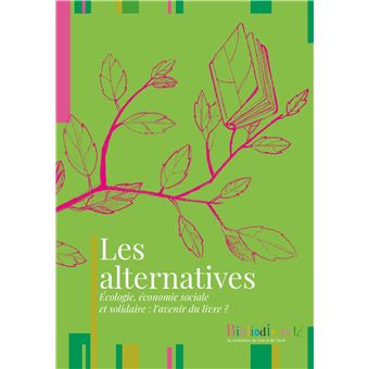 Les Alternatives Écologie, économie sociale et solidaire : l’avenir du ...